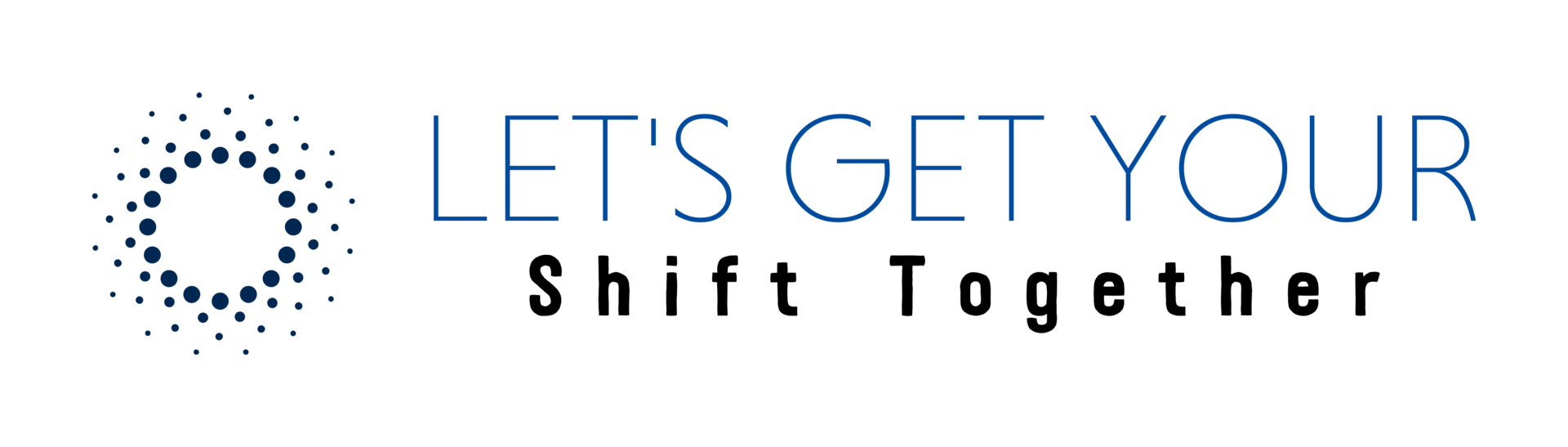 Let's Get Your Shift Together