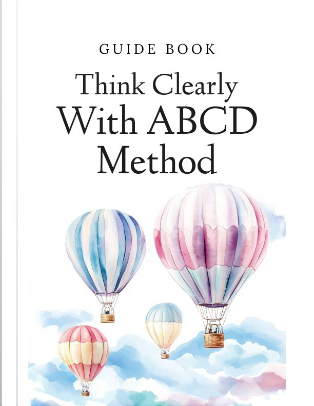 Think Clearly with ABCD Method