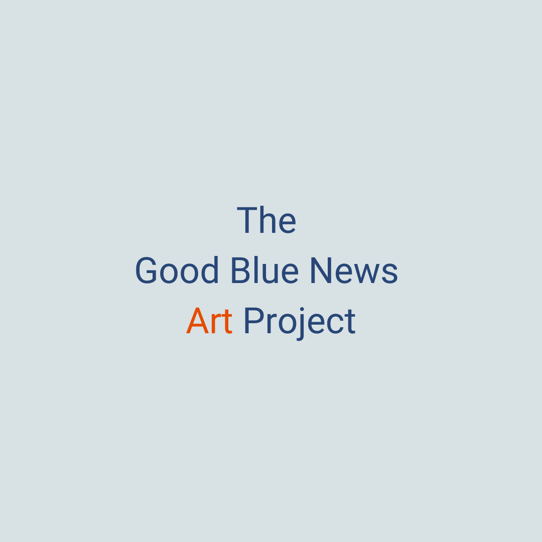 The Good Blue News Art Project