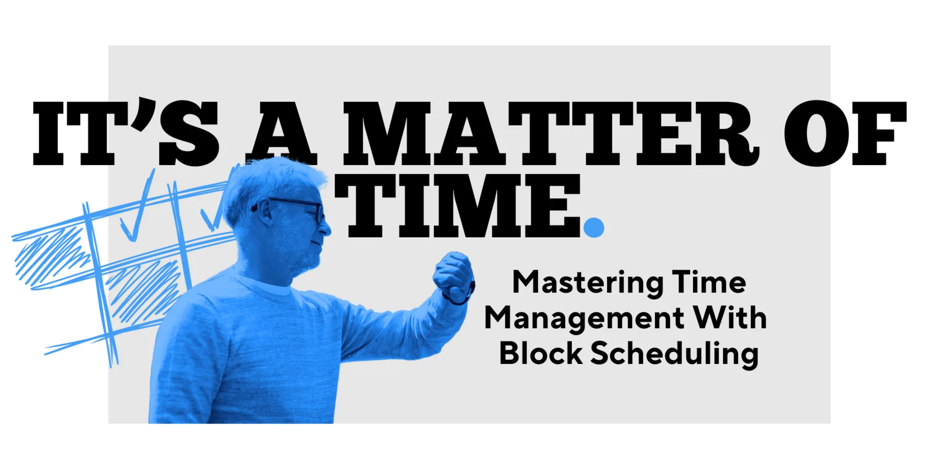 It’s a Matter of Time: Mastering Time Management With Block Scheduling