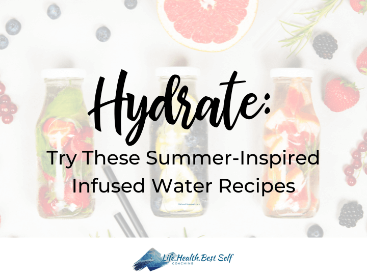 Hydrate: Try These Summer-Inspired Infused Water Recipes