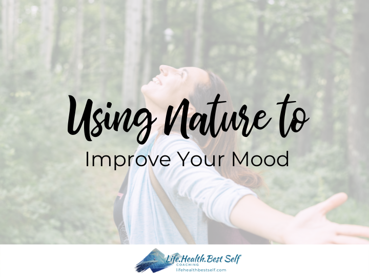 Using Nature to Improve Your Mood