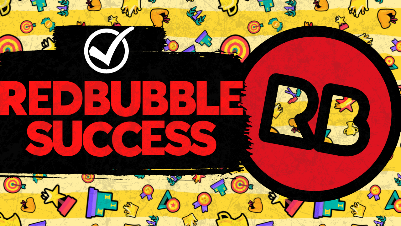 How To Become A Redbubble Success Story