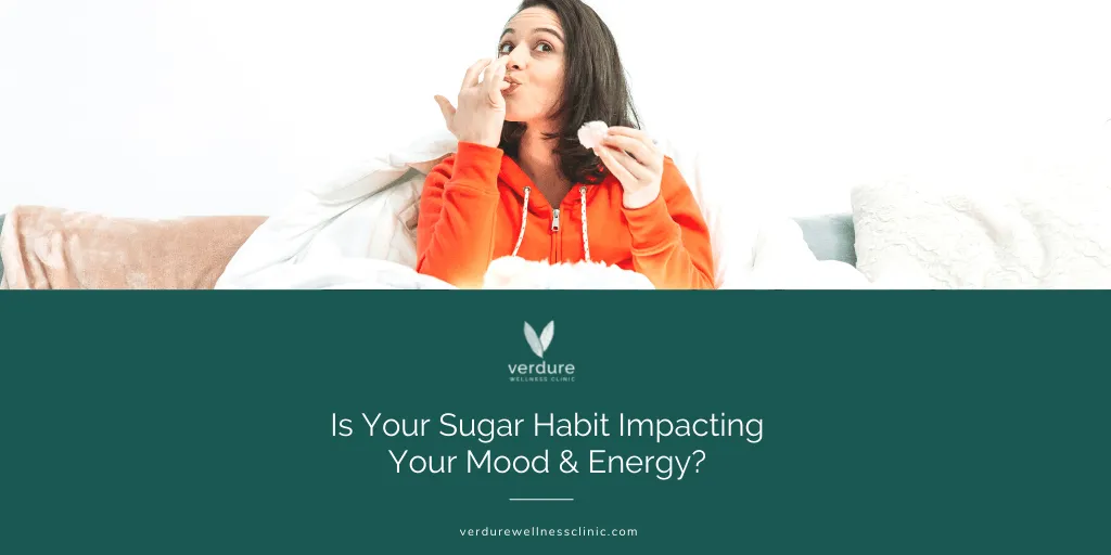 Is Your Sugar Habit Impacting Your Mood & Energy?