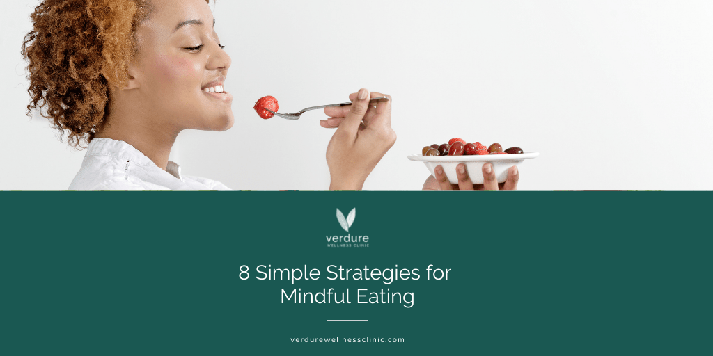 8 Simple Strategies for Mindful Eating
