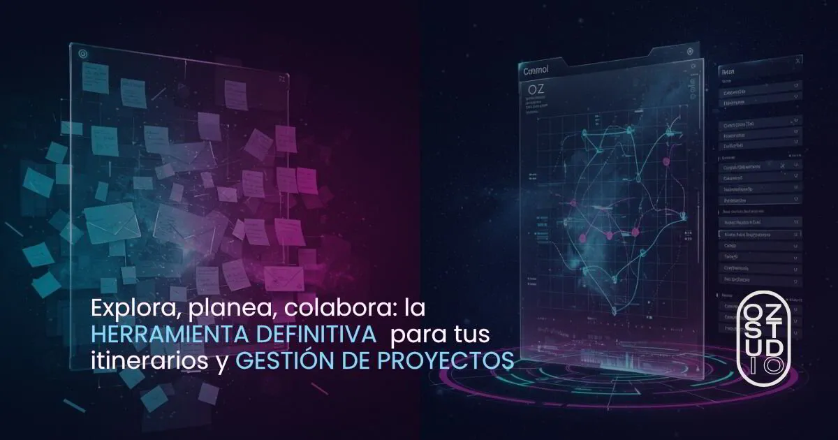 Explora, planea, colabora: la herramienta definitiva para tus itinerarios y gestión de proyectos