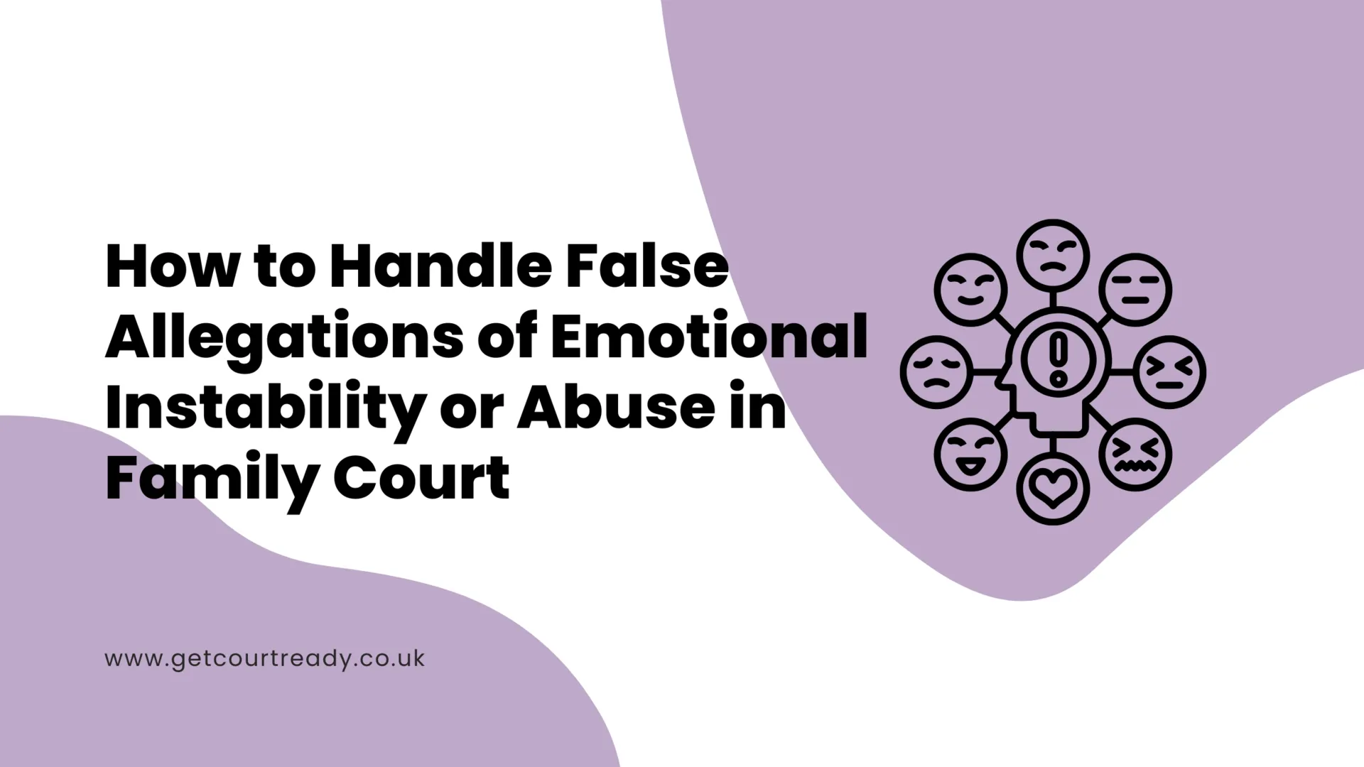 How to Handle False Allegations of Emotional Instability or Abuse in ...