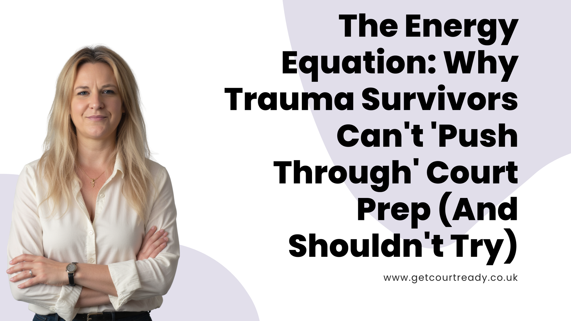 The Energy Equation: Why Trauma Survivors Can't 'Push Through' Court ...