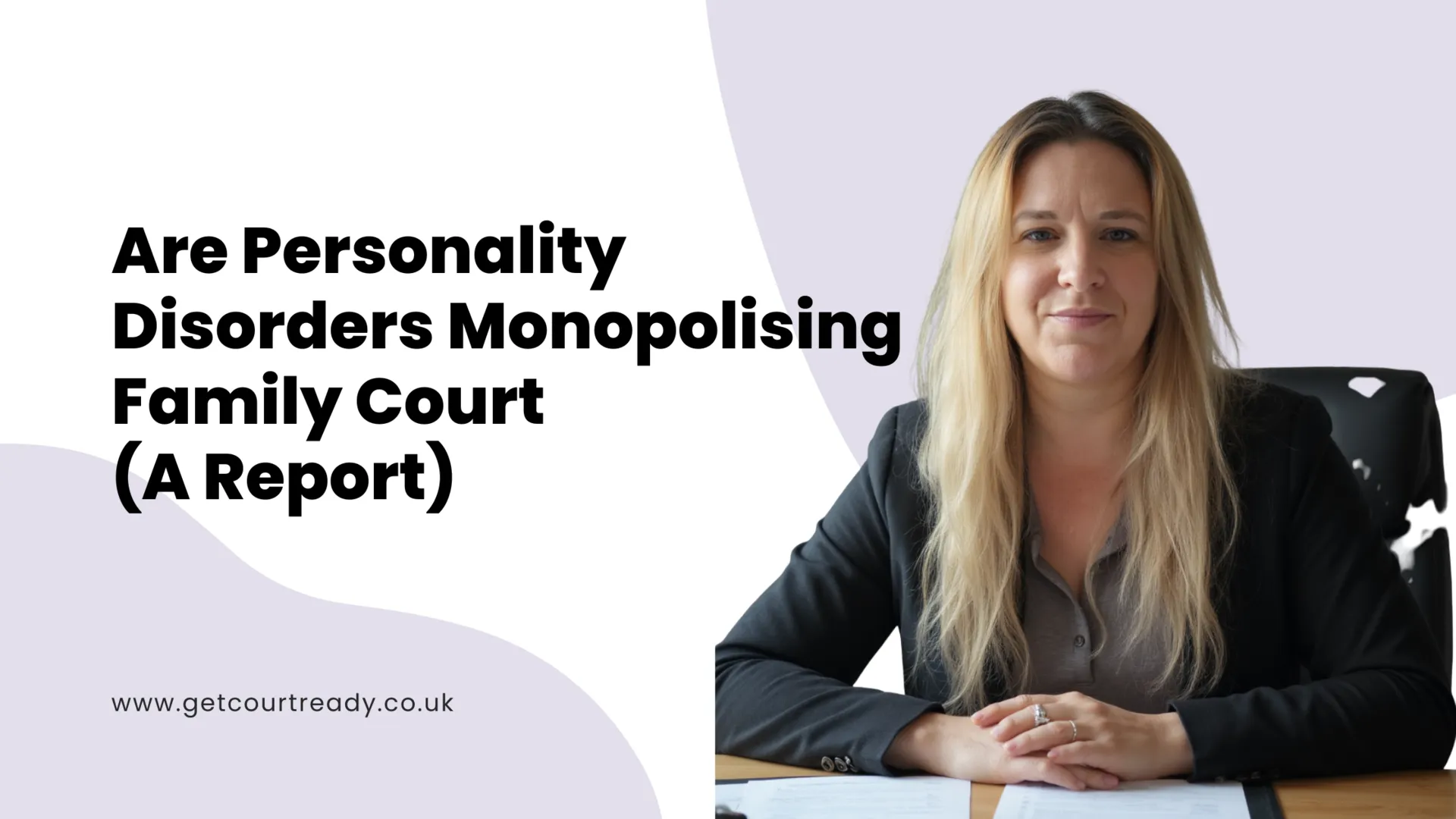 Are Cluster B Personality Disorders Monopolising Family Court?