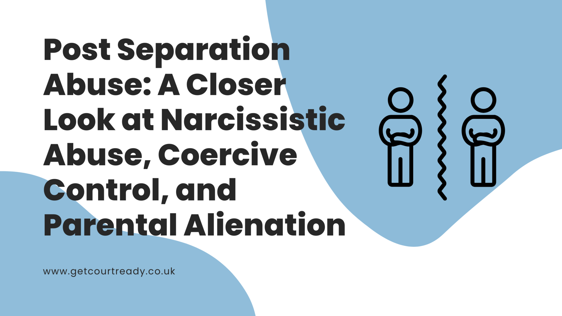 Post Separation Abuse: A Closer Look at Narcissistic Abuse, Coercive ...