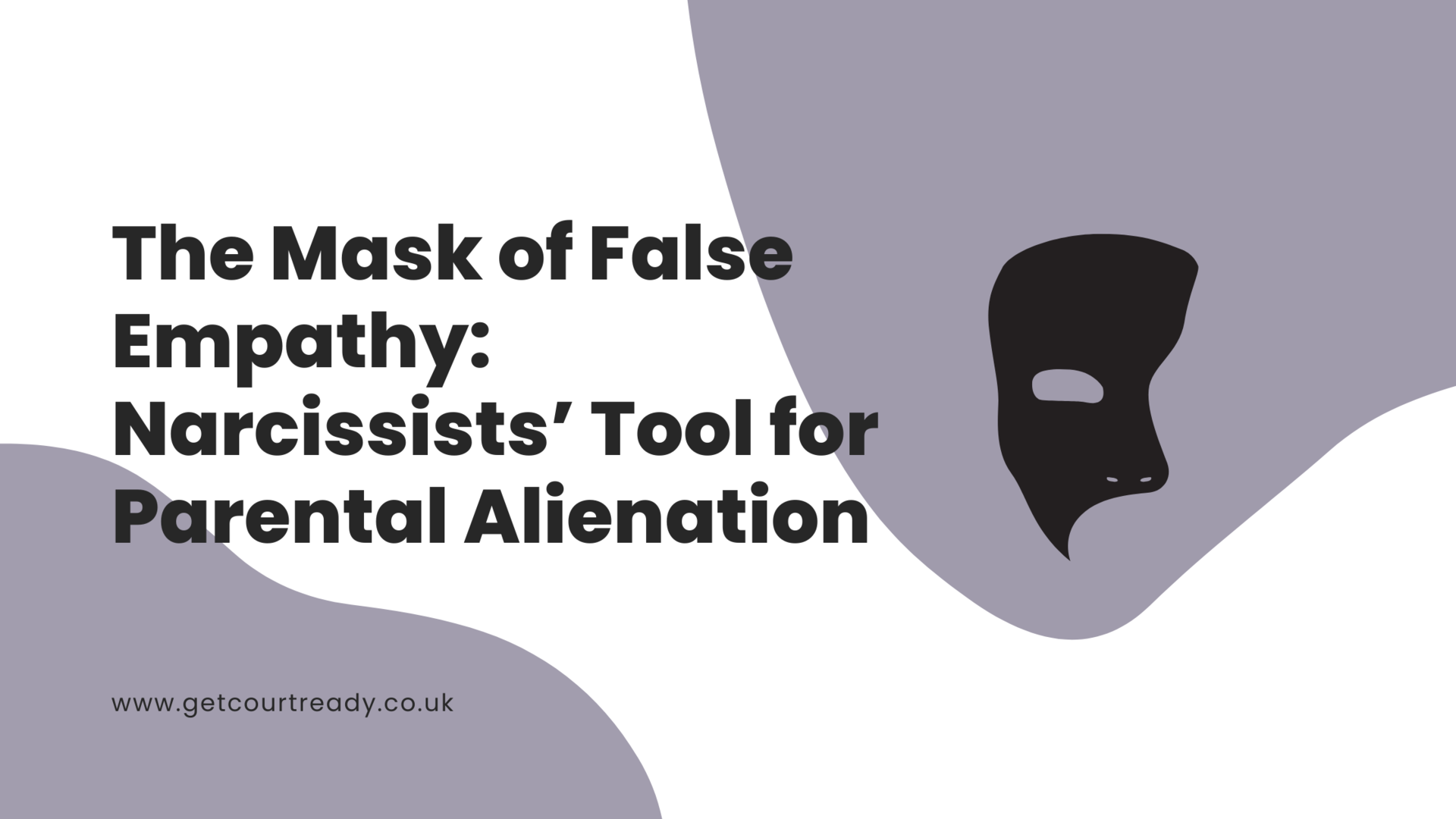 The Mask of False Empathy: Narcissists’ Tool for Parental Alienation