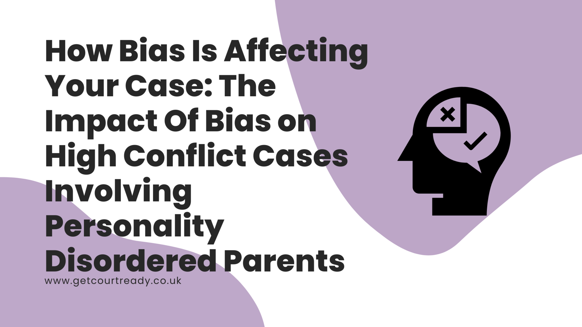 How Bias Is Affecting Your Case: The Impact Of Bias on High Conflict ...