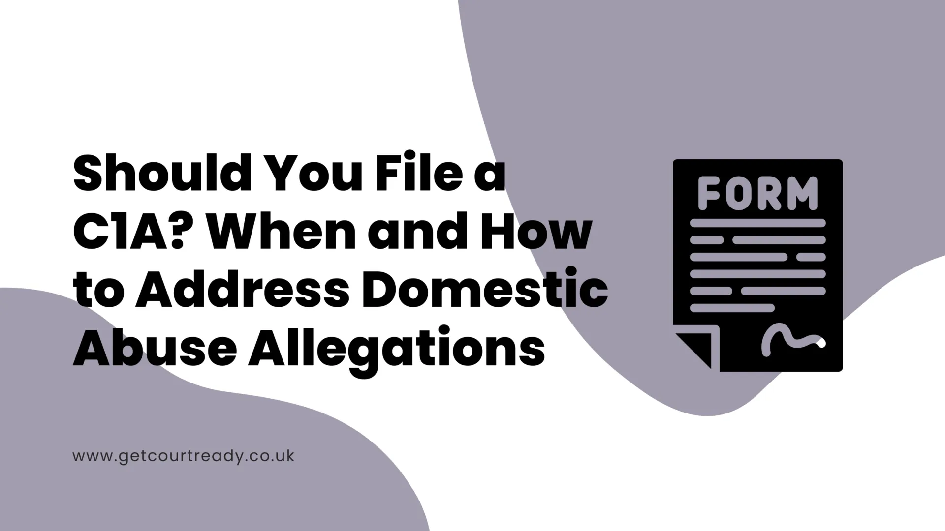 Should You File a C1A? When and How to Address Domestic Abuse Allegations