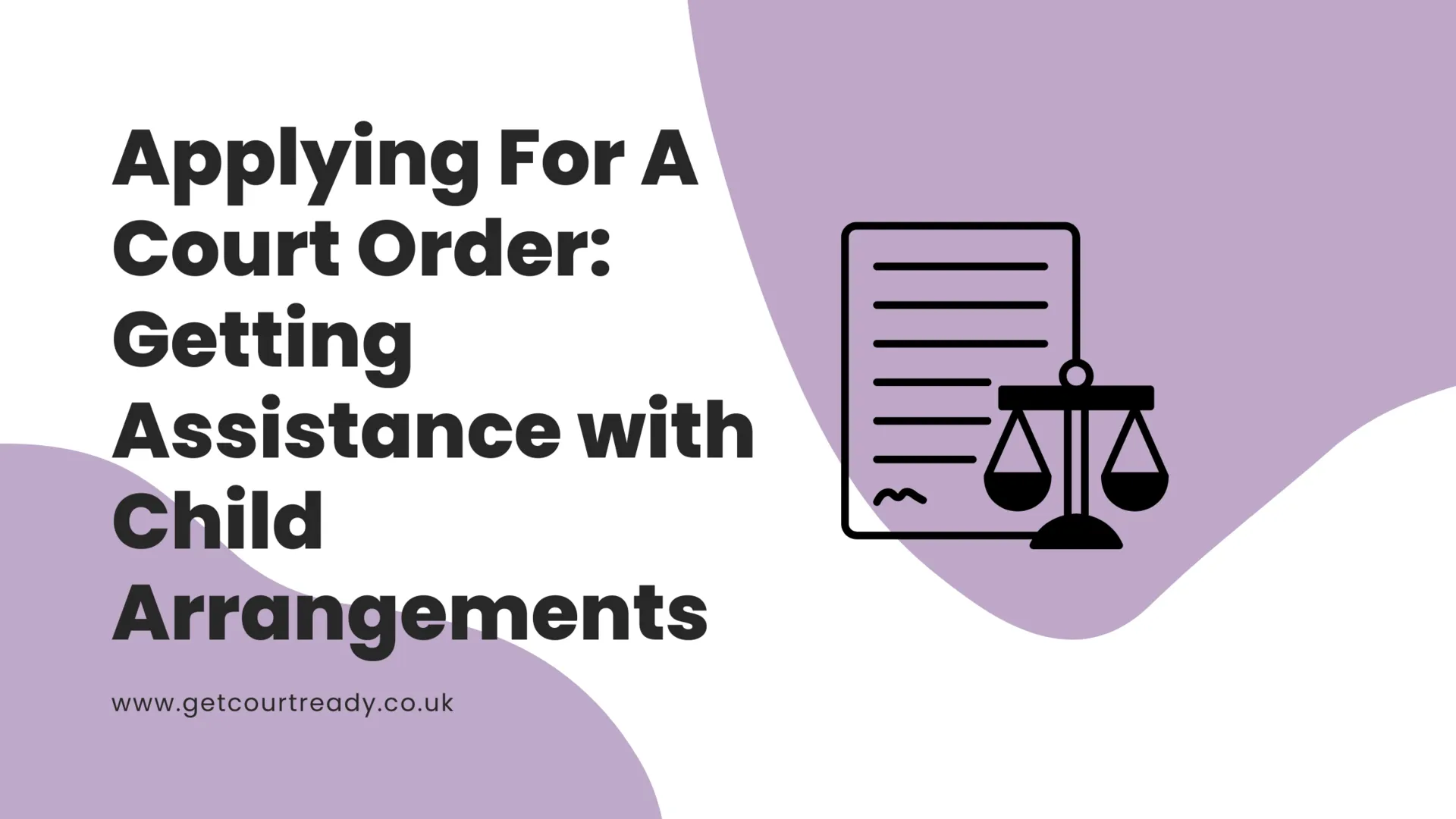 Applying For A Court Order: Getting Assistance with Child Arrangements