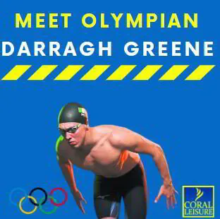 Darragh Greene Olympic Swimmer is coming to Coral Tuam!