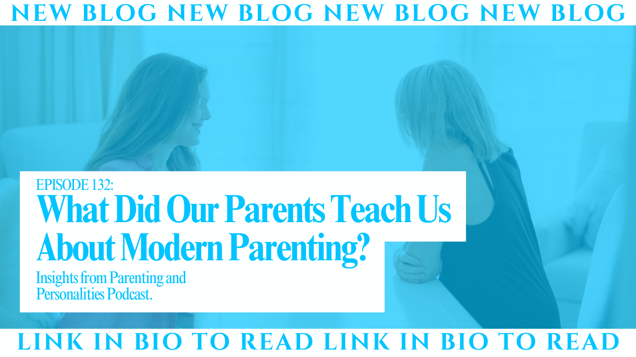 What Did Our Parents Teach Us About Modern Parenting?