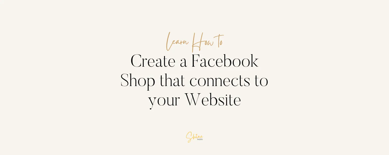 Create a Facebook Shop that connects to your Website