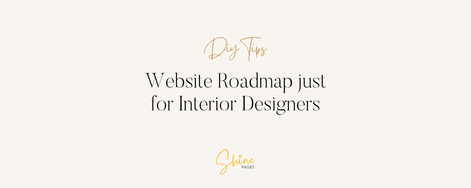 Website Roadmap just for Interior Designers
