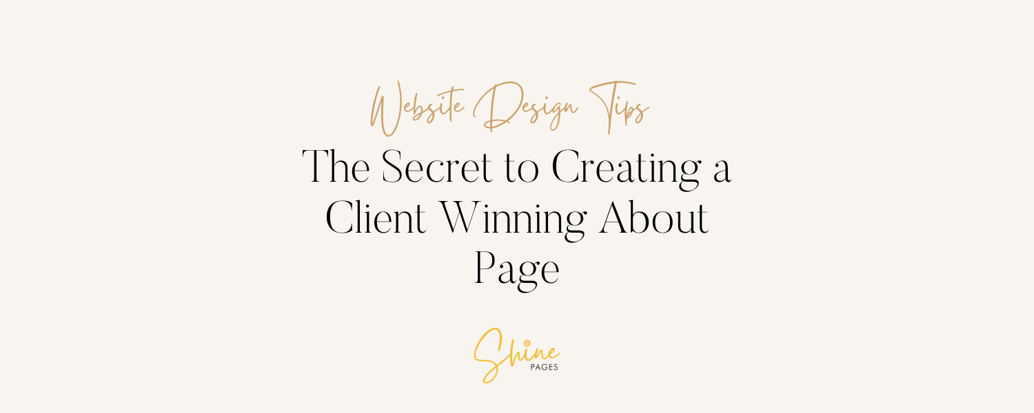 The Secret to Creating a Client Winning About Page: A Step-by-Step Guide