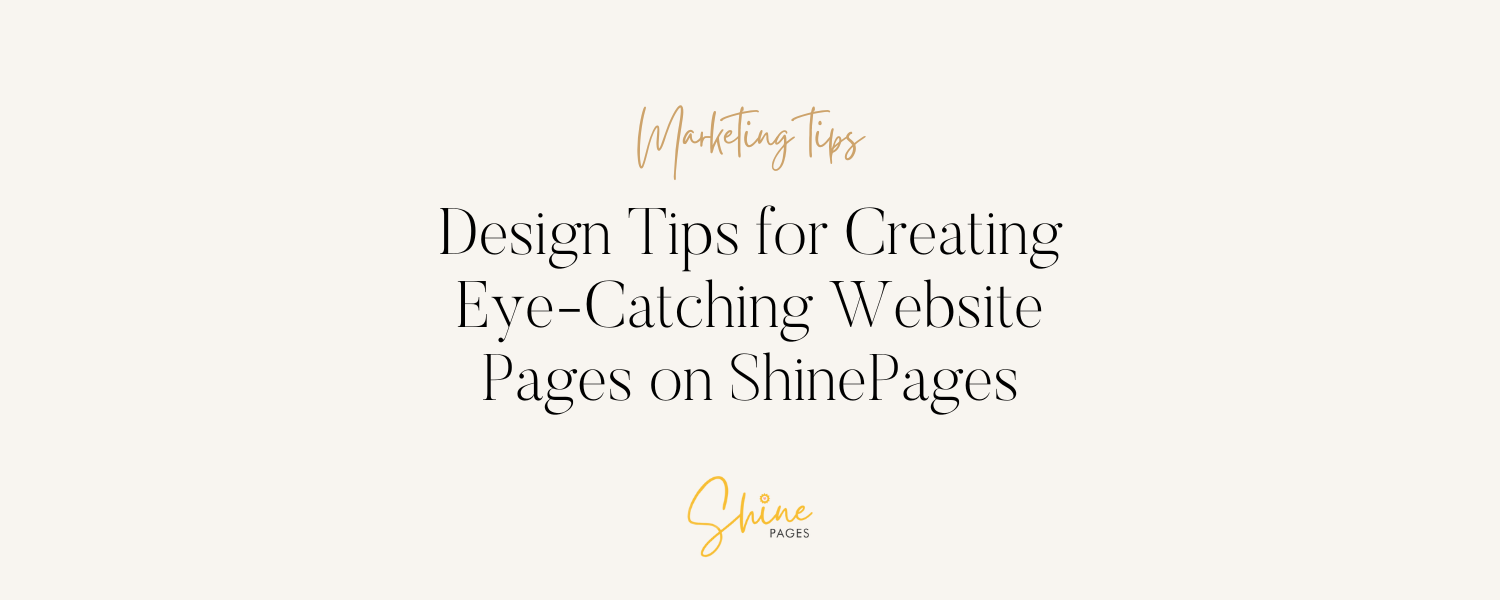 Design Tips for Creating Eye-Catching Website Pages on ShinePages
