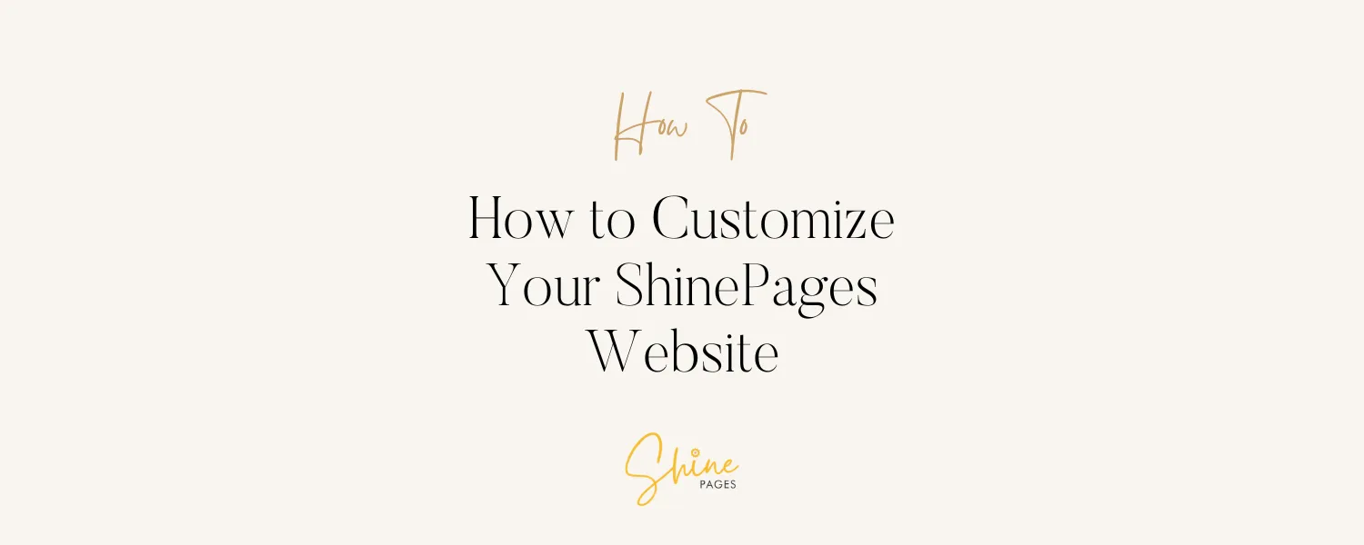 How to Customize Your ShinePages Website