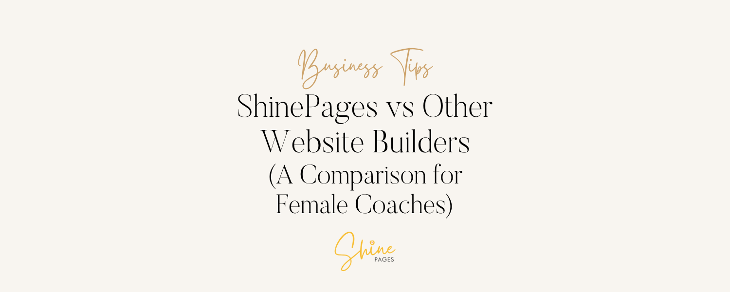 ShinePages vs Other Website Builders (A Comparison for Female Coaches)