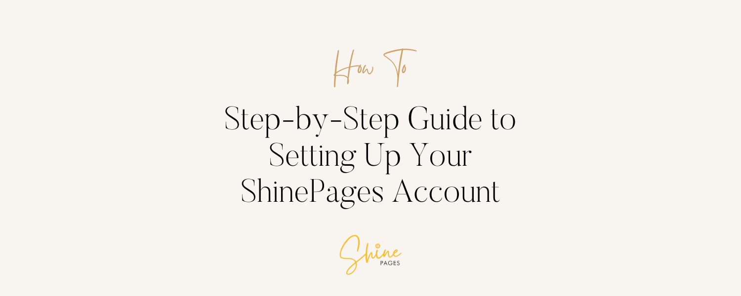 Step-by-Step Guide to Setting Up Your ShinePages Account