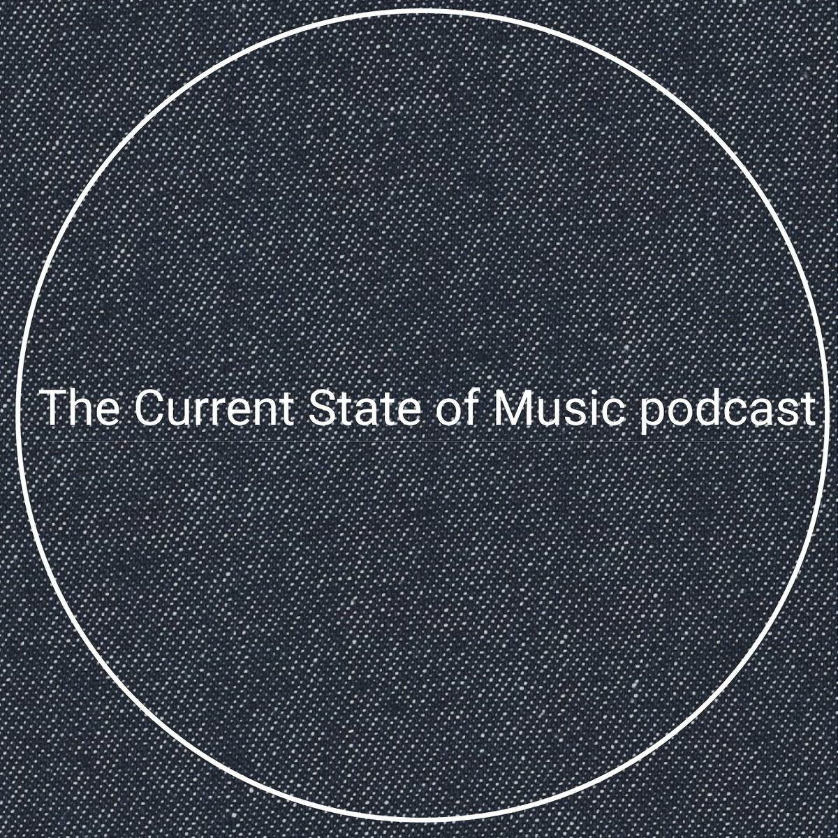 The Current State of Music Podcast