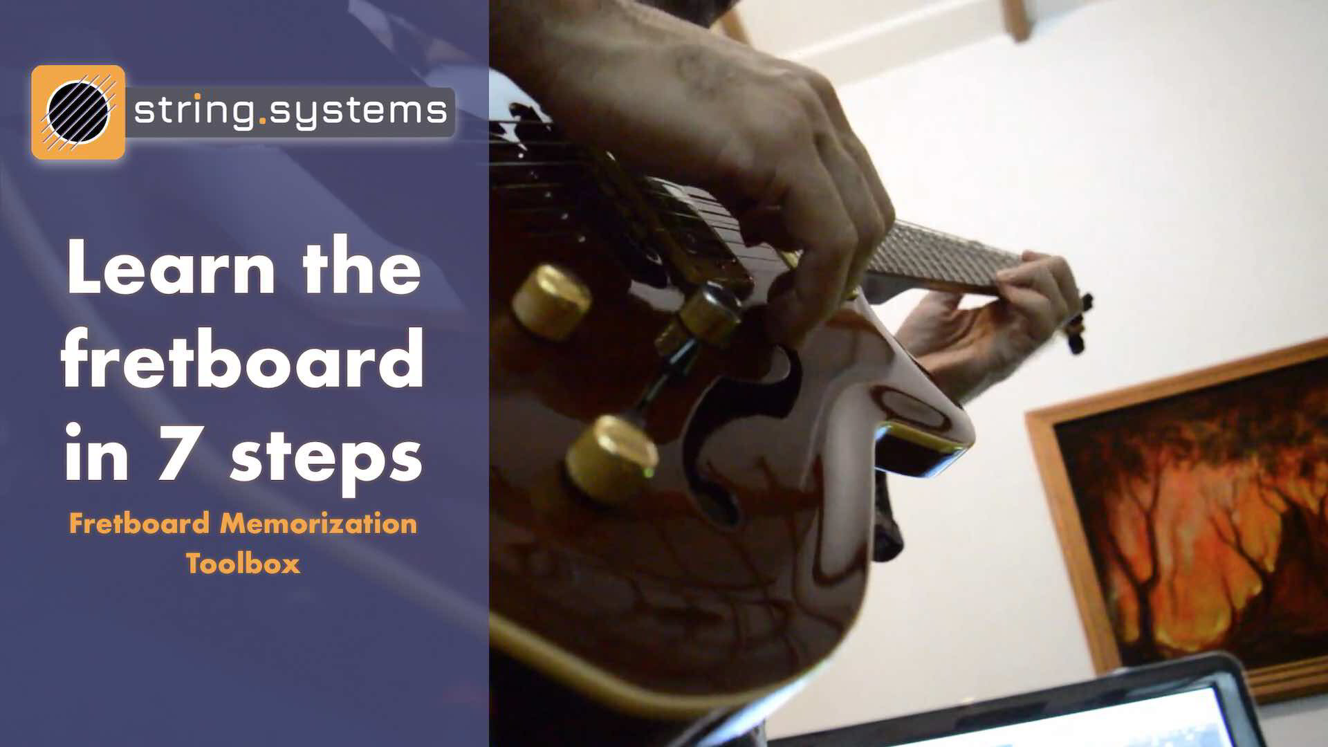 Learn the Guitar Fretboard in 7 Steps: Fretboard Memorization Toolbox 2.0