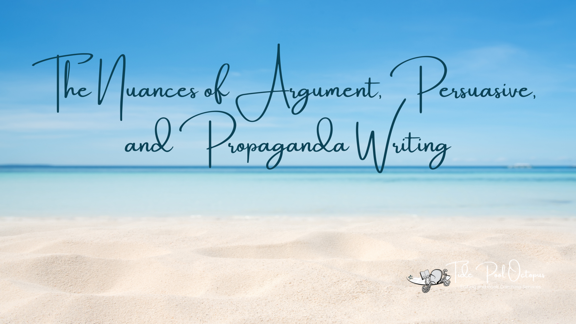 The Nuances of Argument, Persuasive, and Propaganda Writing