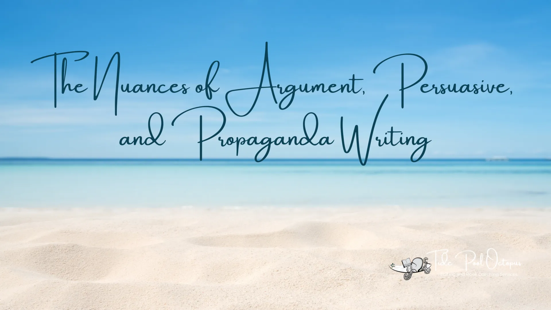 The Nuances of Argument, Persuasive, and Propaganda Writing