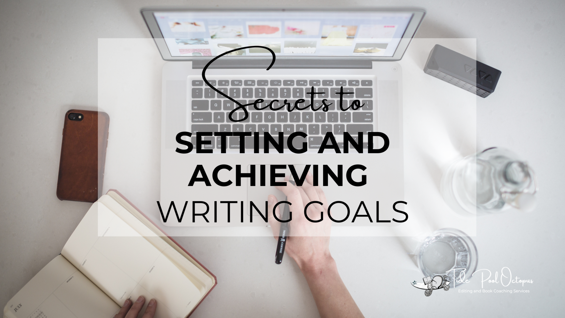 Secrets to Setting and Achieving Writing Goals