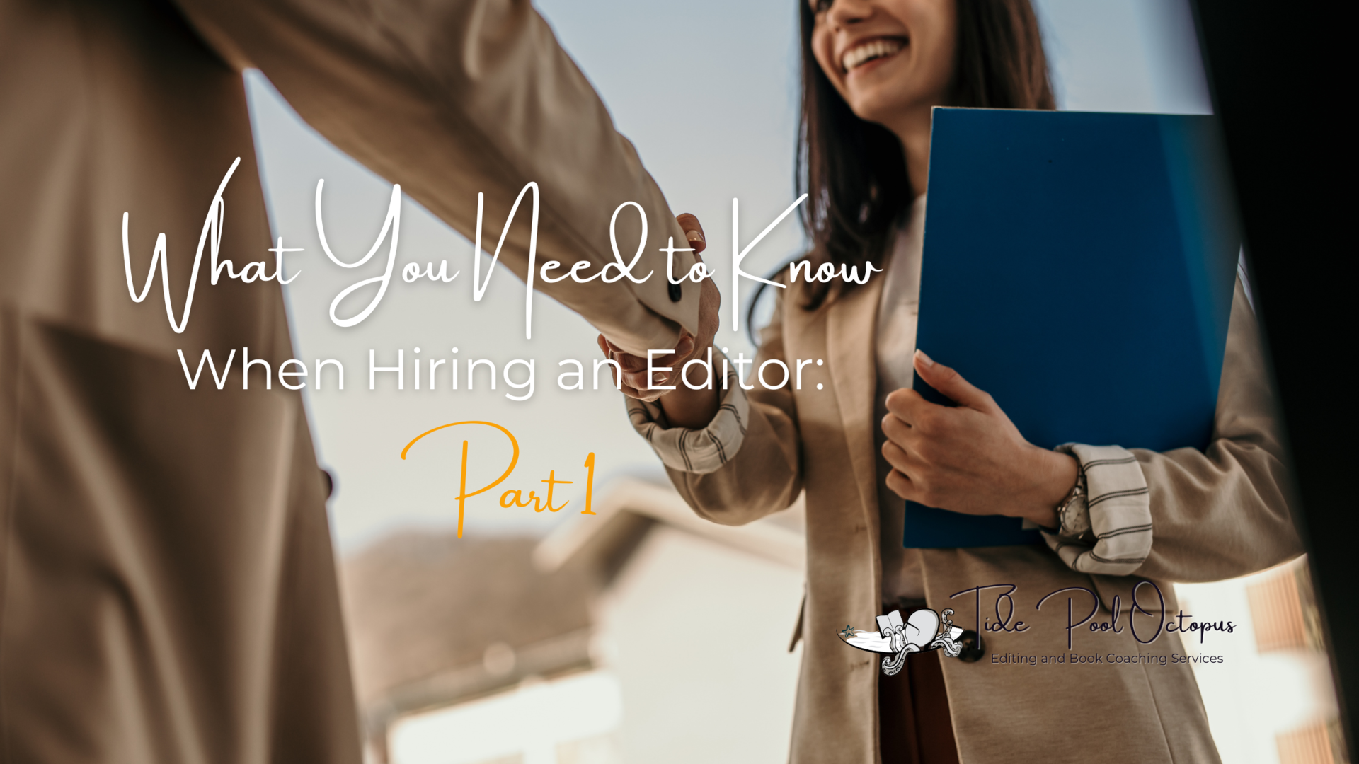 What You Need to Know When Hiring an Editor: Part 1