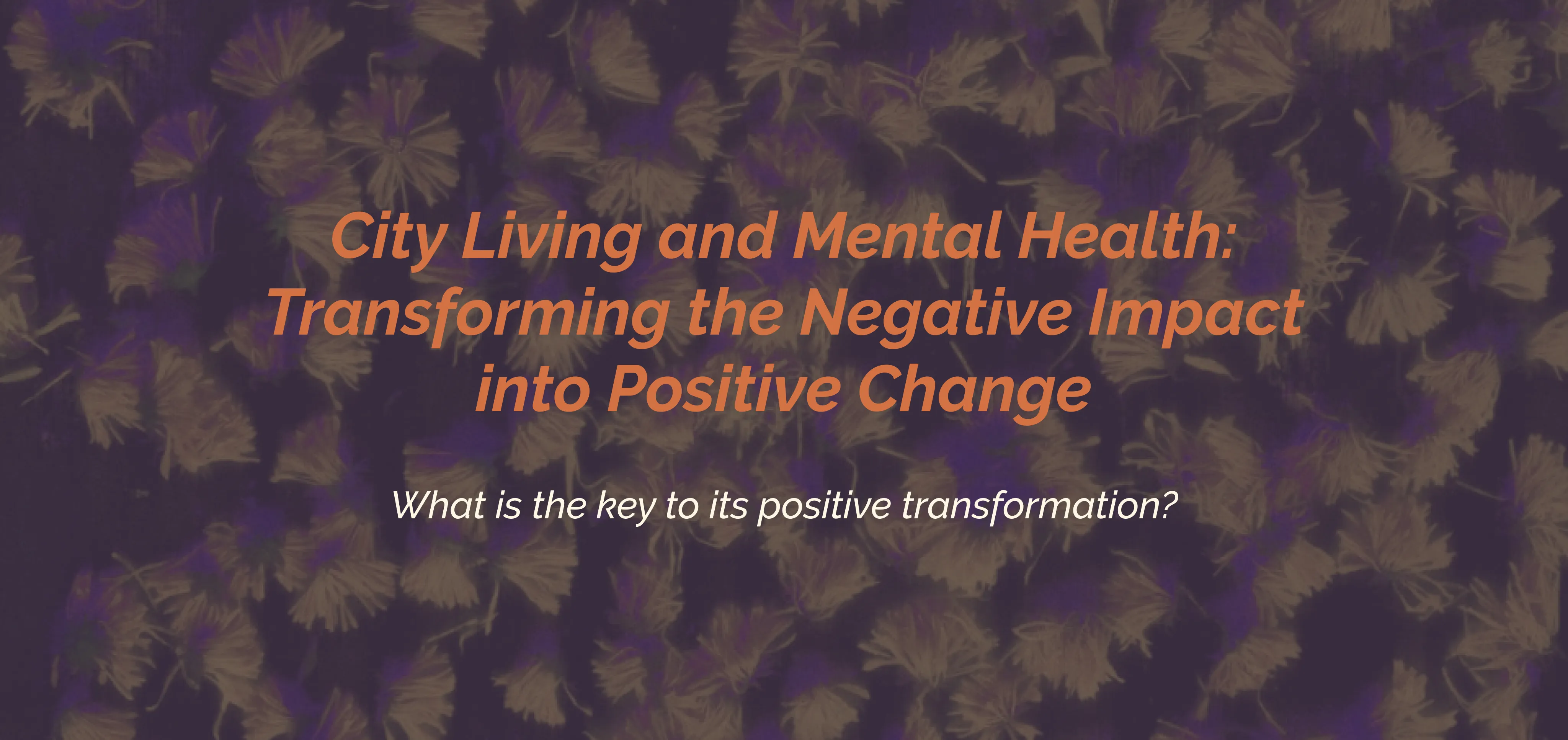 City Living and Mental Health - Transforming the Negative Impact into ...