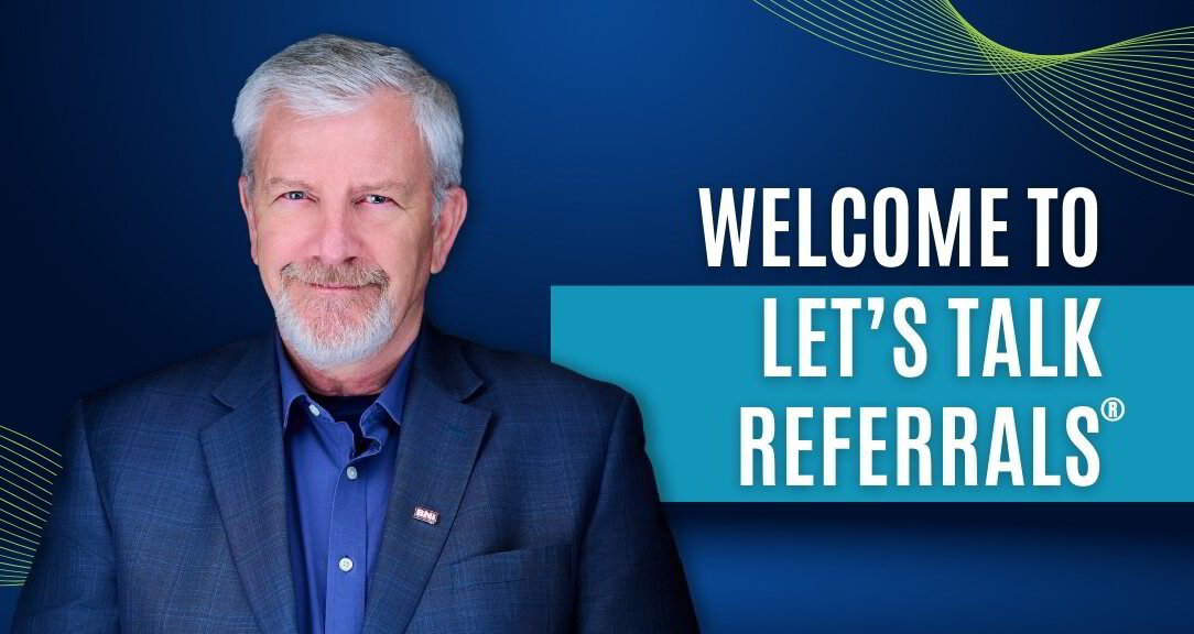 Unlock the Power of Referrals | Let's Talk Referrals