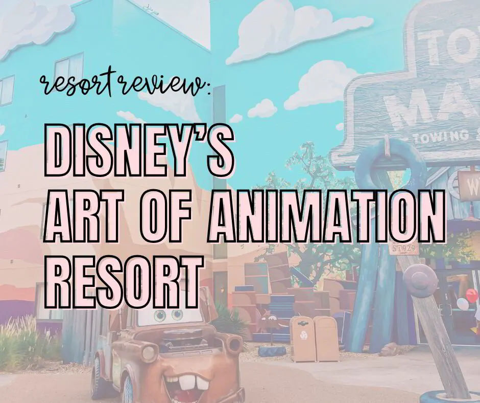 Resort Review: Art of Animation Resort