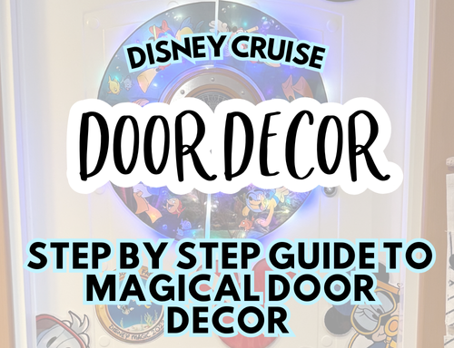 How to Create Magical Disney Cruise Door Decor (Step-by-Step Guide!)