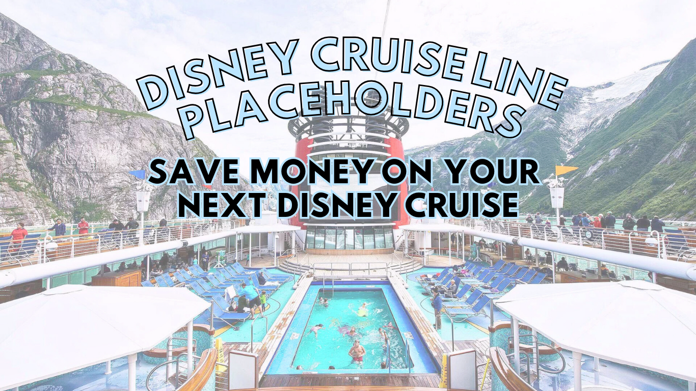 Disney Cruise Line Placeholders Explained | How to Save 10-25% on Your ...
