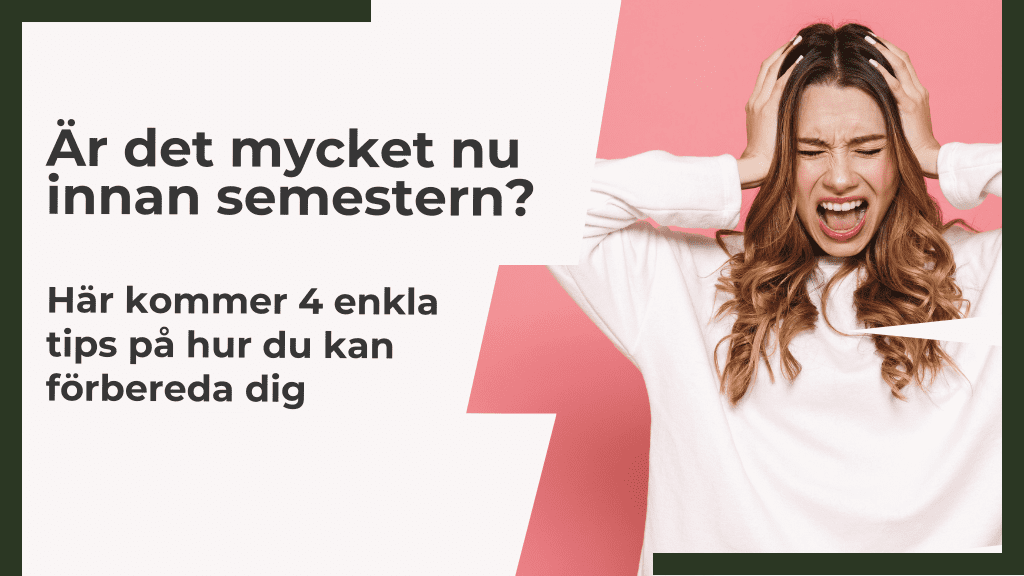 💚 Är det mycket nu? 4 tips innan du tar semester!
