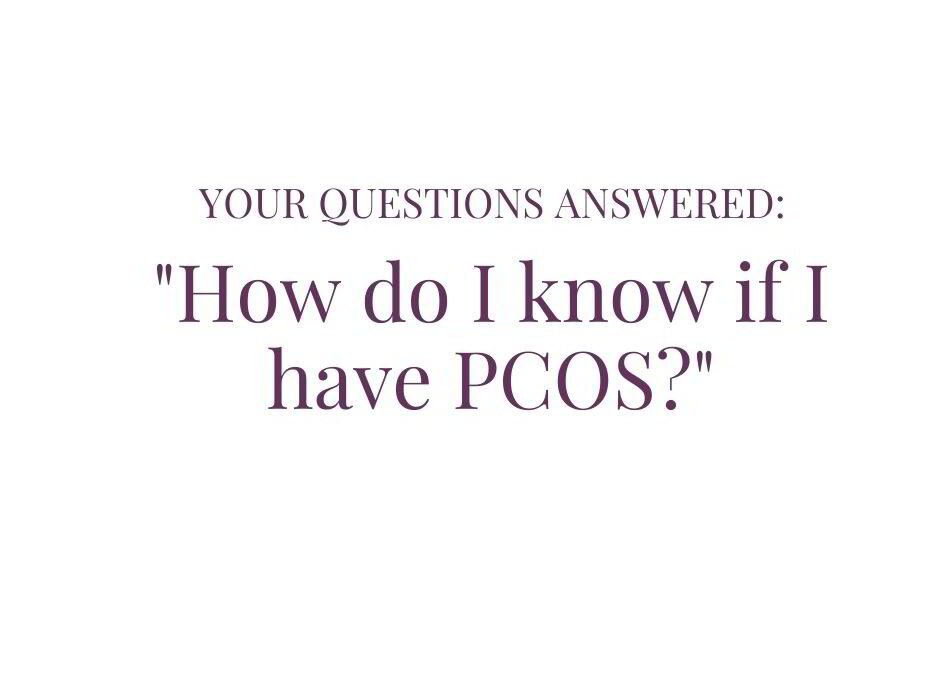 How Do I Know If I have PCOS?
