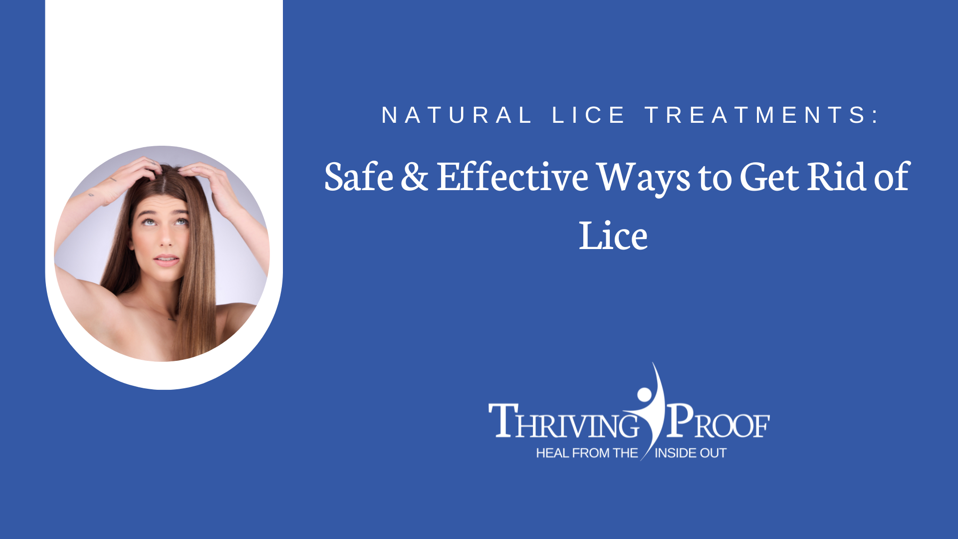 Natural Lice Treatments: Safe & Effective Ways to Get Rid of Lice