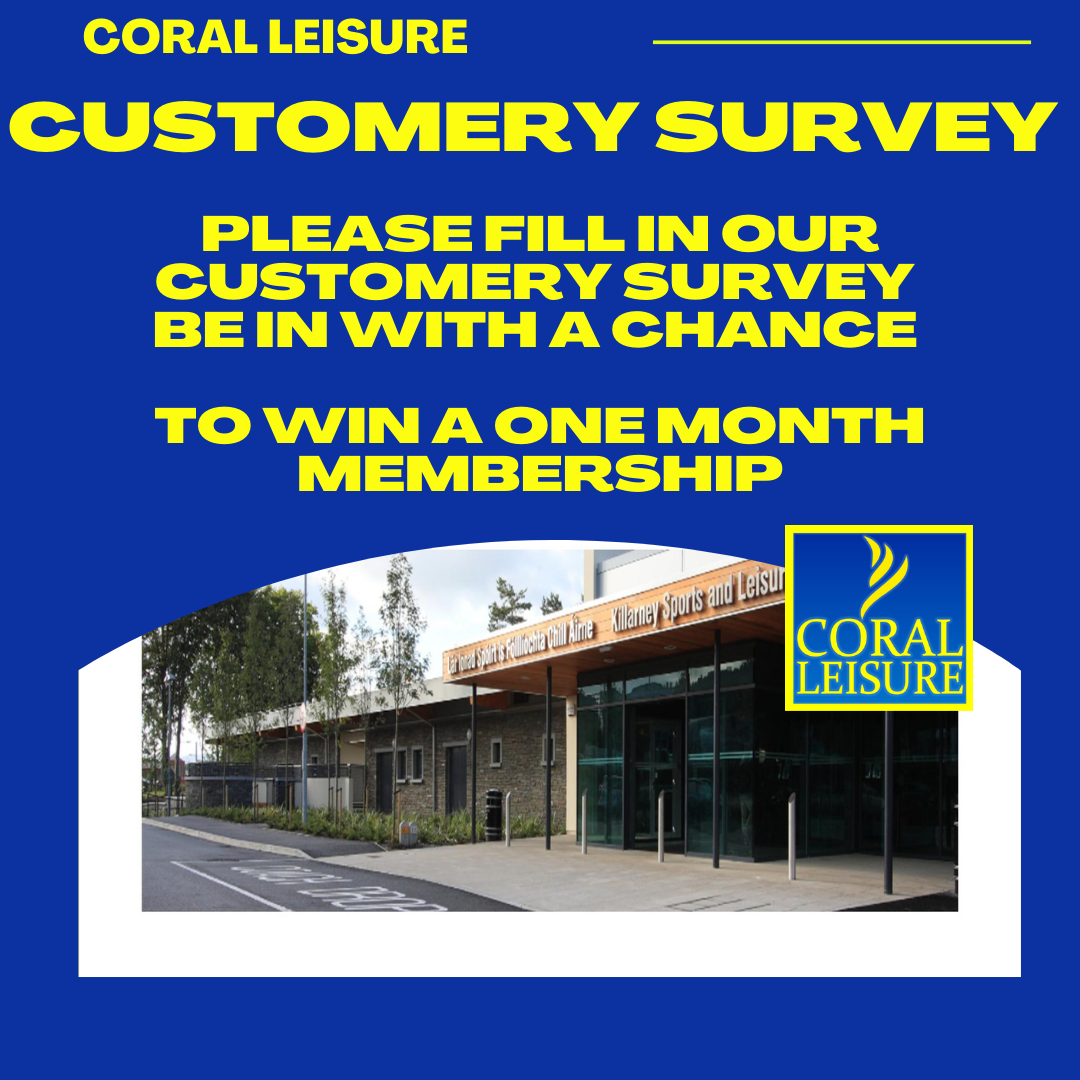 CUSTOMER SURVEY KILLARNEY SPORTS & LEISURE CENTRE