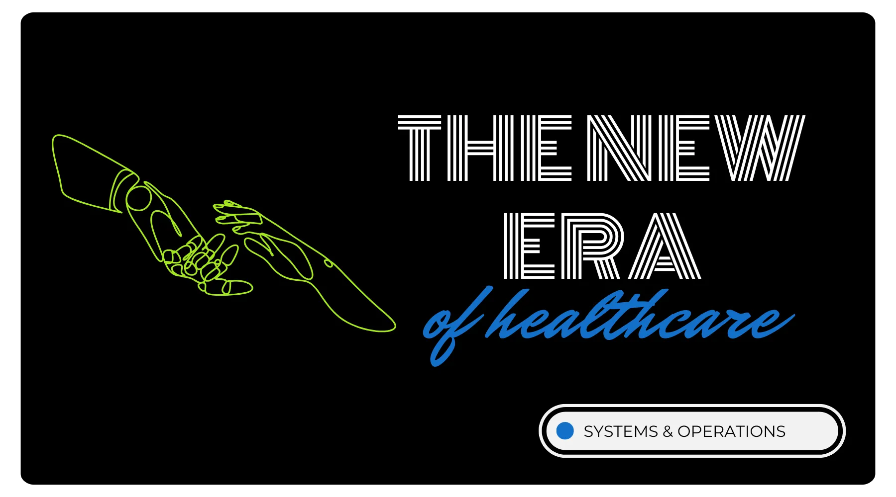 The New Era of Care: Leading Through the Shift