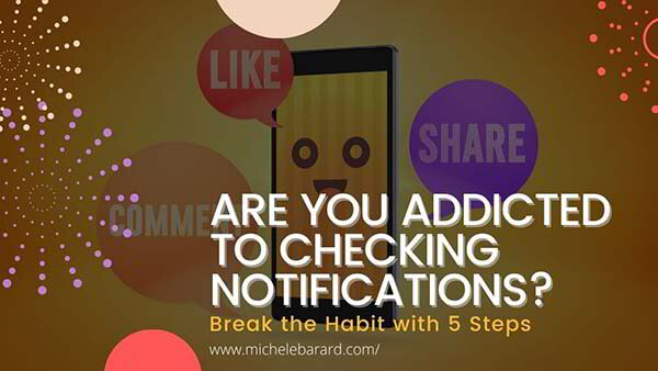 Are You Addicted to Checking Notifications? Break the Habit with 5 Steps