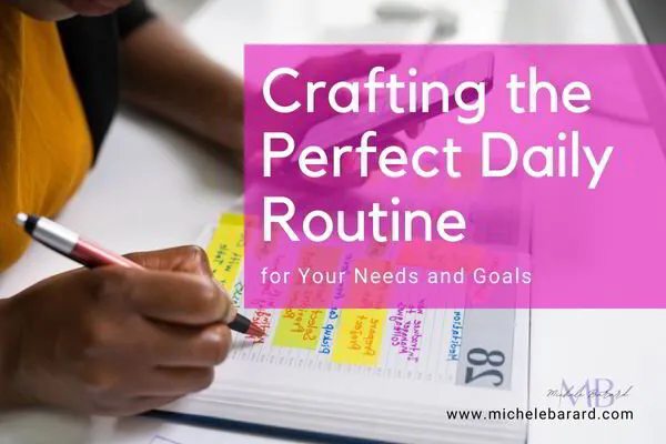 Crafting the Perfect Daily Routine for Your Needs and Goals