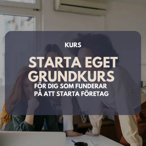 STARTA OCH DRIVA EGET KURSER.- För dig som ska starta, är nystartad eller driver företag!