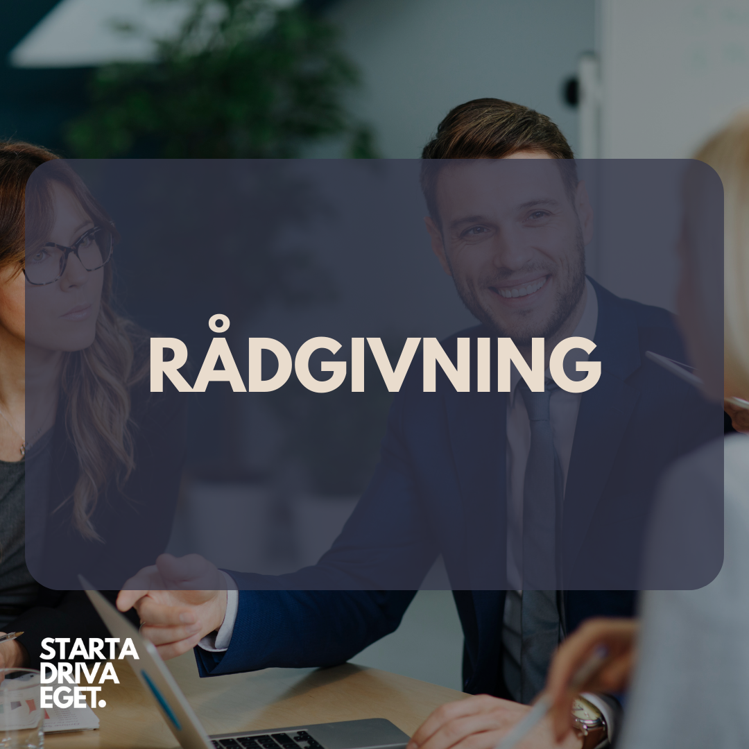 RÅDGIVNING - Affärsrådgivning för dig som ska starta företag eller som driver företag idag!