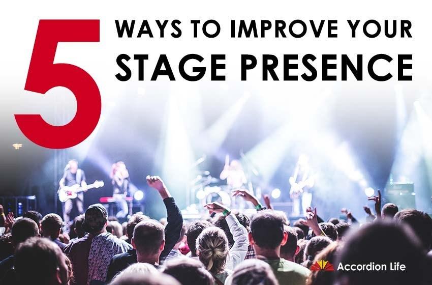 5 Ways to Improve Your Stage Presence