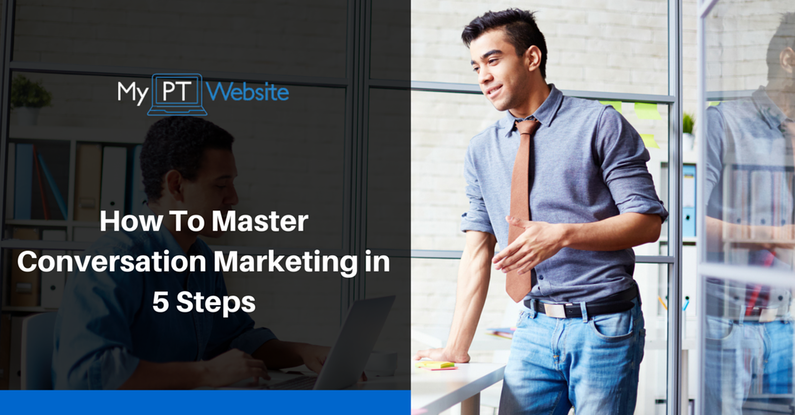 How To Master Conversation Marketing in 5 Steps