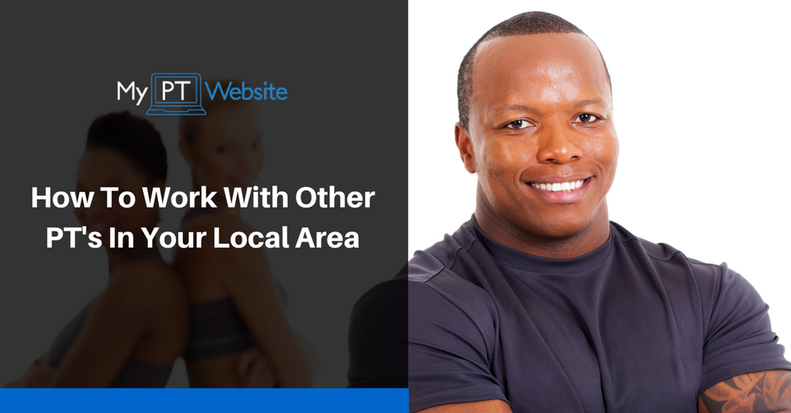 How To Work With Other PT's In Your Local Area